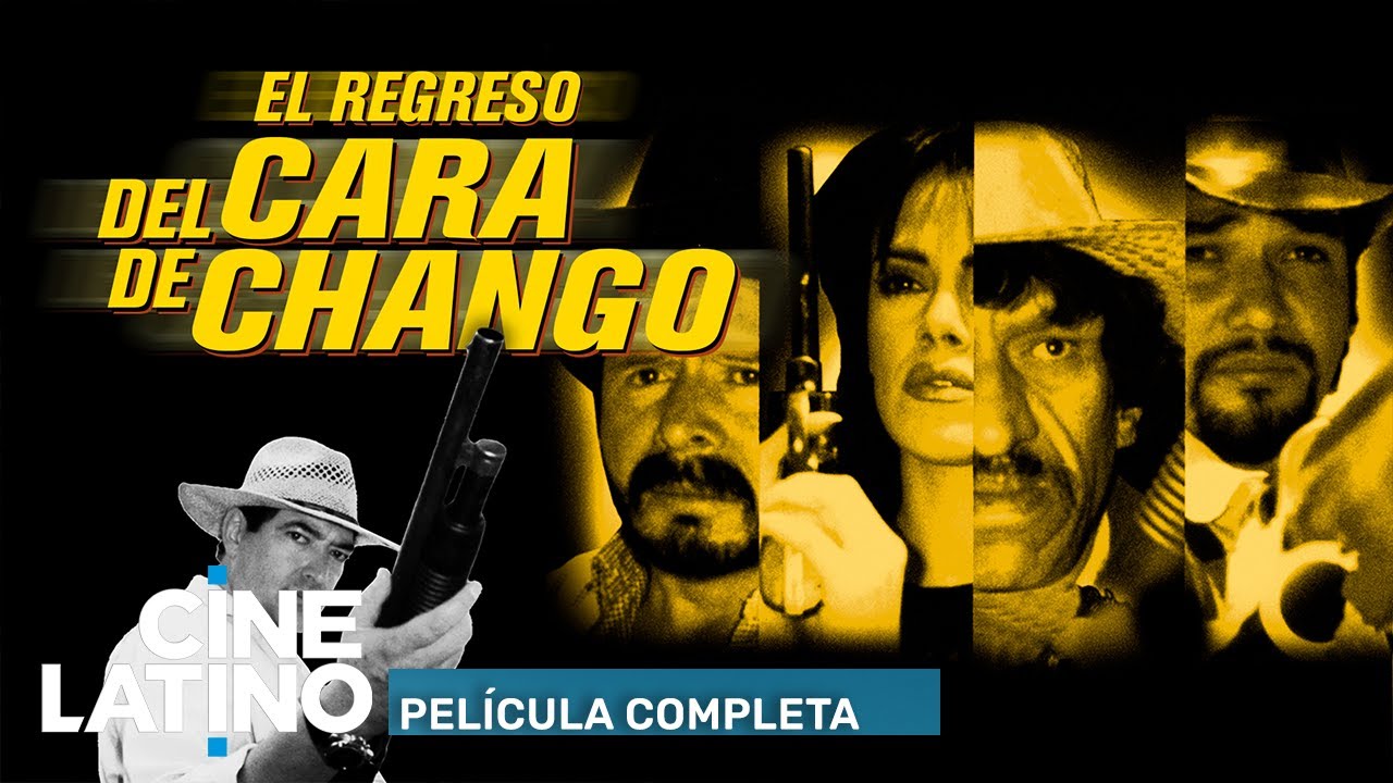 El regreso del Cara de Chango | Película completa | Cinelatino # ...