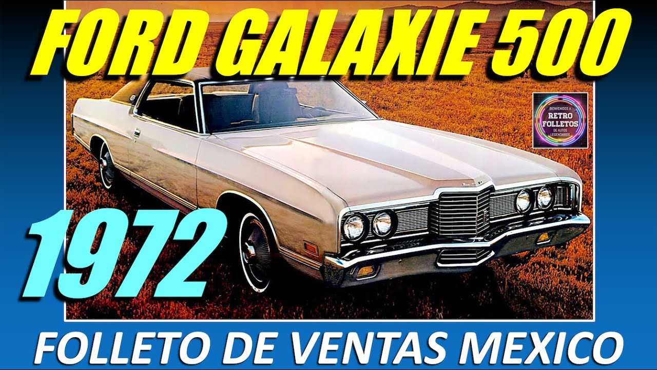 1972 FORD GALAXIE 500 MEXICO - FOLLETO DE VENTAS - YouTube