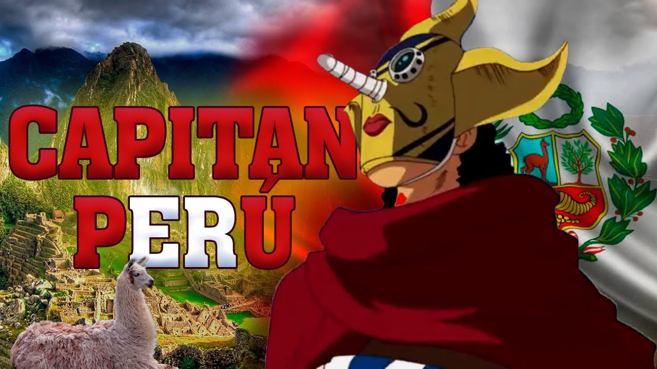 CAPITAN PERÚ || Parodia de One Piece - Sogeking - YouTube