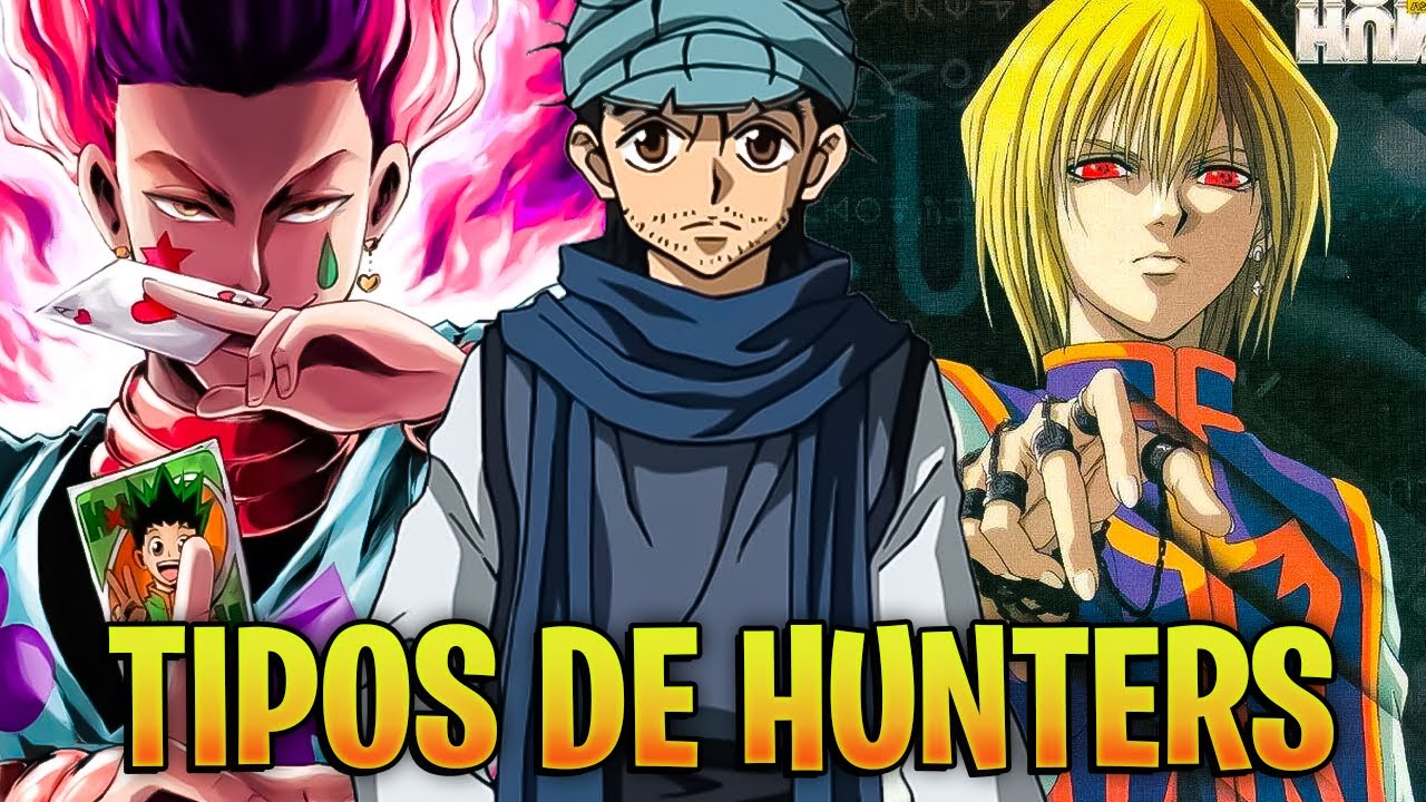 TODOS OS TIPOS DE HUNTERS EXISTENTES EM HUNTER X HUNTER - YouTube
