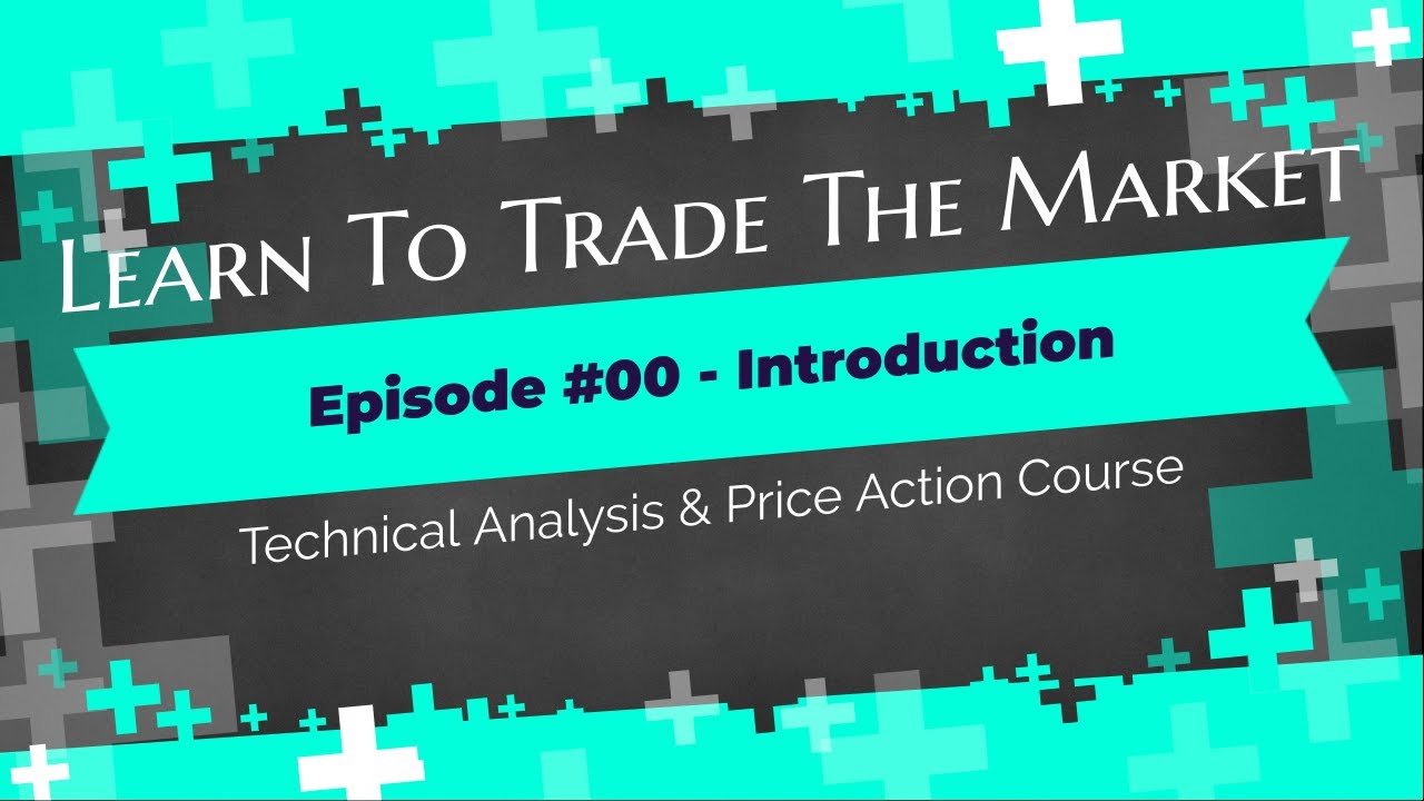 Episode 00 Technical Analysis Introduction Youtube 9559