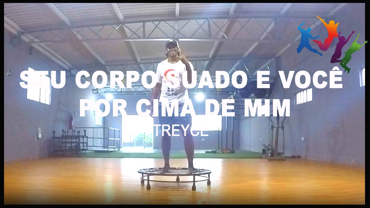 Seu Corpo Suado e Você Em Cima de Mim - Treyce - Jump| BNC Fit | - YouTube