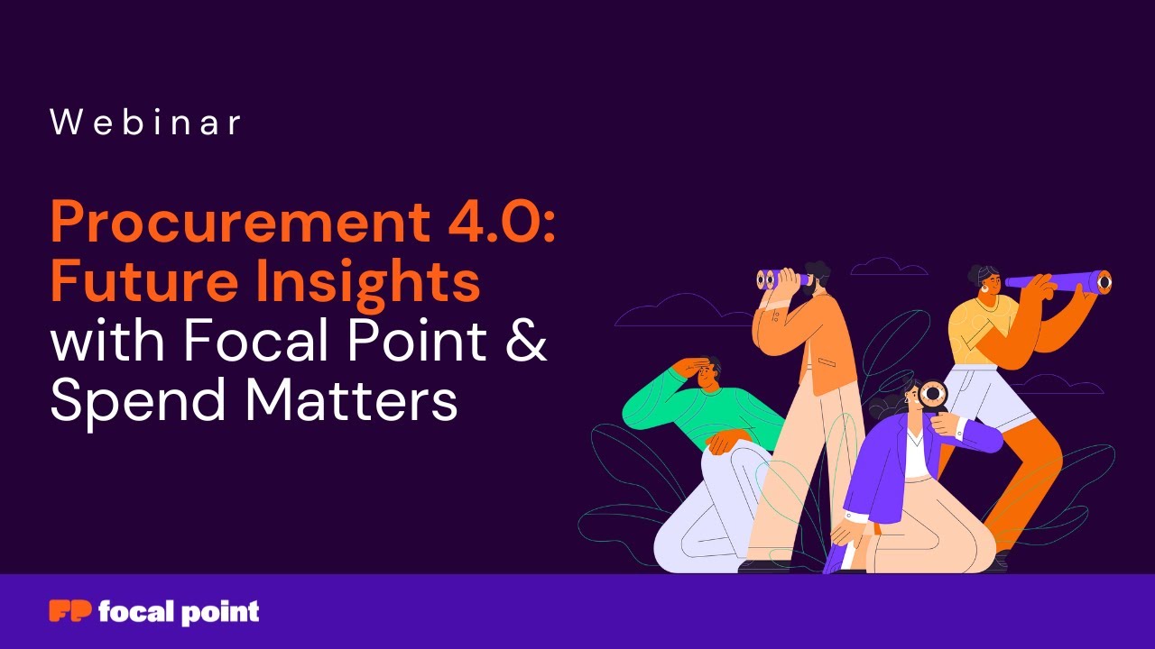 Procurement 4.0: Future Insights with Focal Point & Spend Matters ...