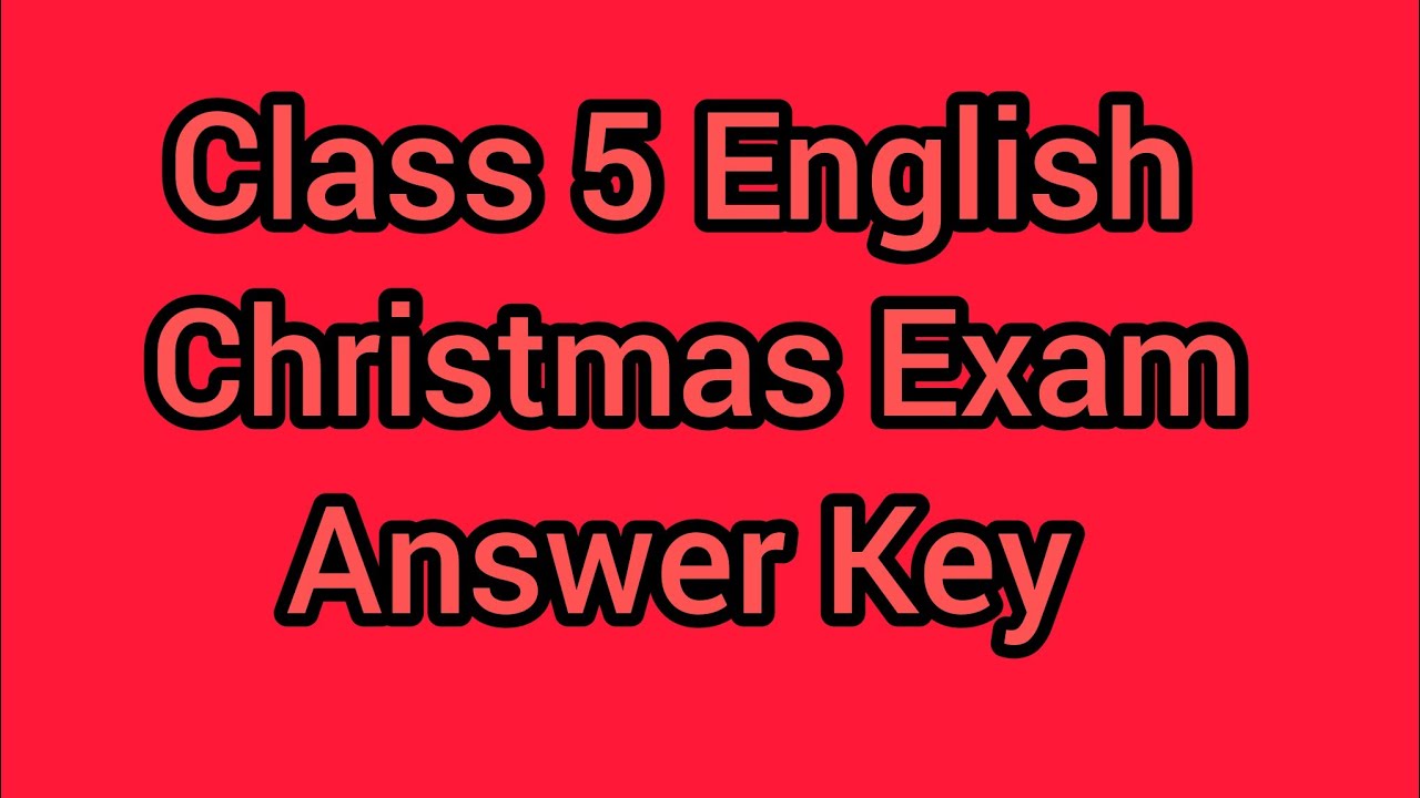 Class 5 English Christmas Exam Answer Key YouTube class-5-english-christmas-exam-answer-key-youtube