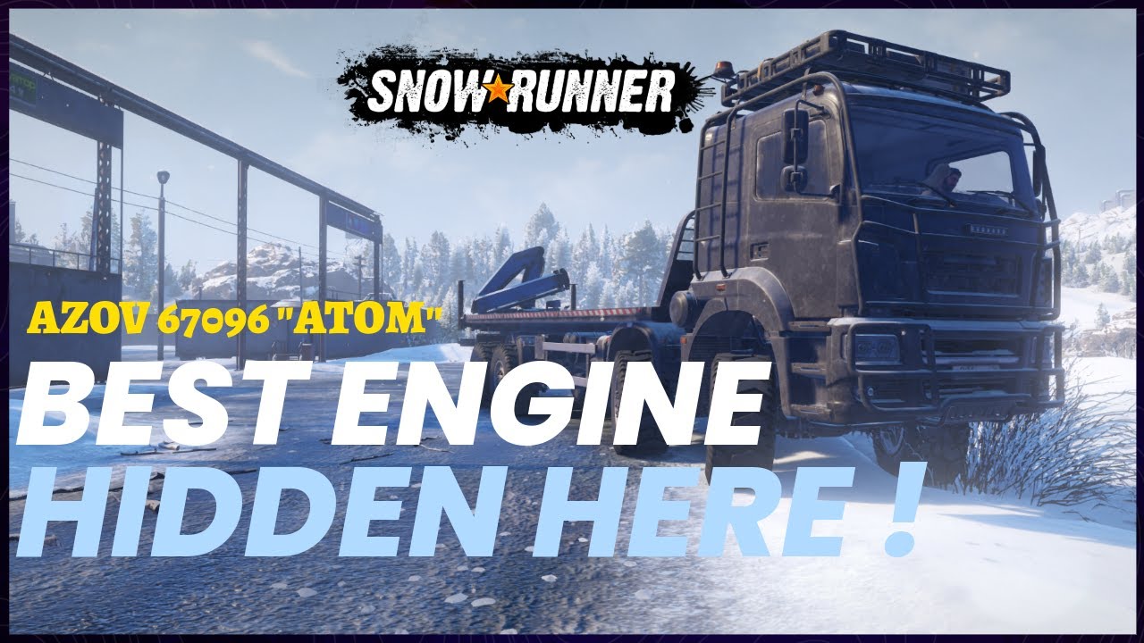 Azov 67096 "ATOM" | FIND ITS BEST ENGINE IN SNOWRUNNER NOW ...