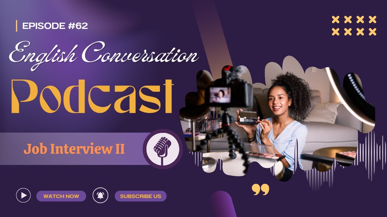 English Conversation Podcast - Eps.62 - Job Interview II - YouTube