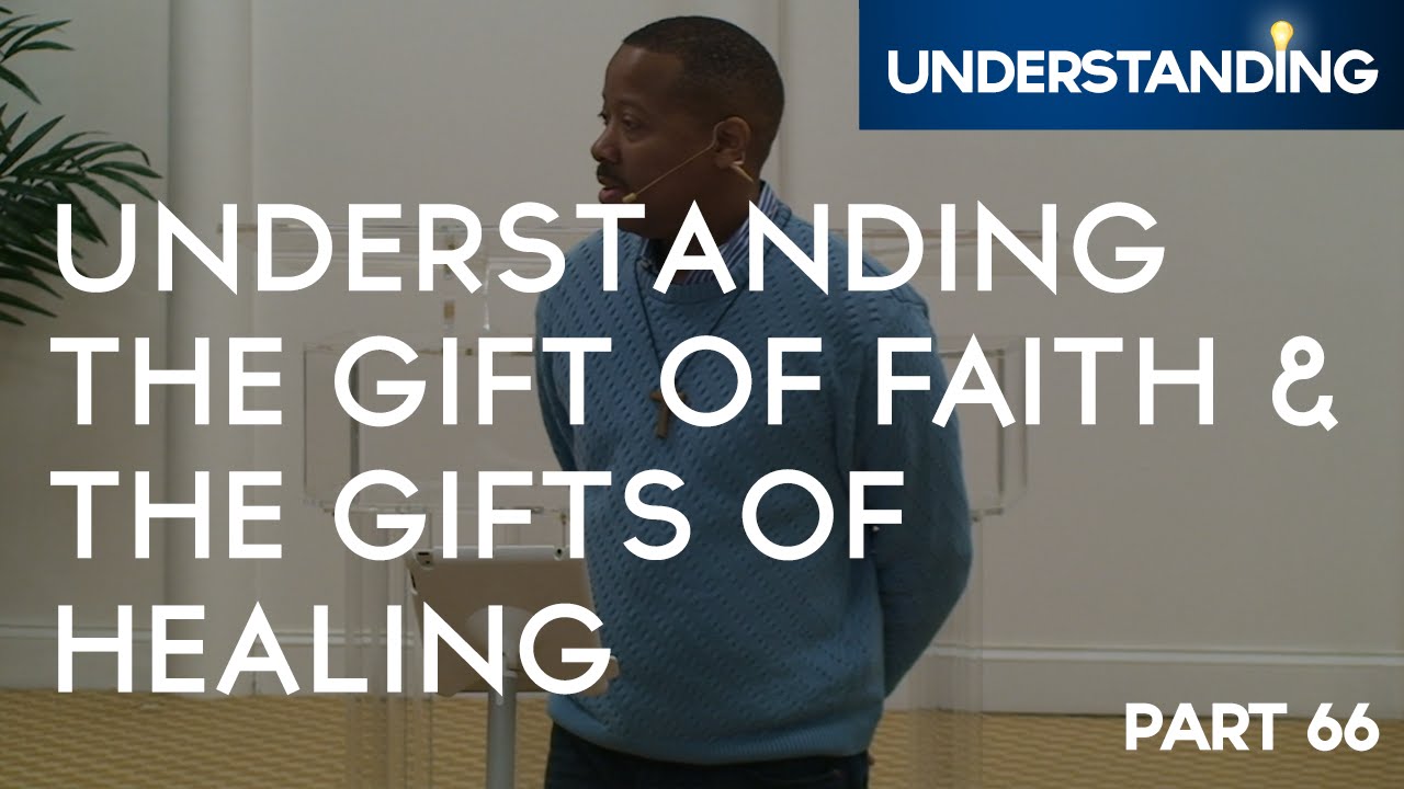 Understanding Part 66 Understanding The Gift Of Faith The Gifts Of understanding-part-66-understanding-the-gift-of-faith-the-gifts-of