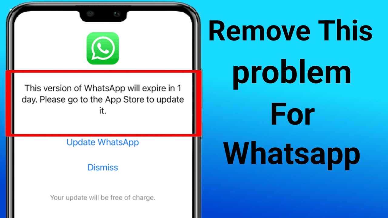 The Version Of WhatsApp Has Expired. Please Go To The App Store To ...