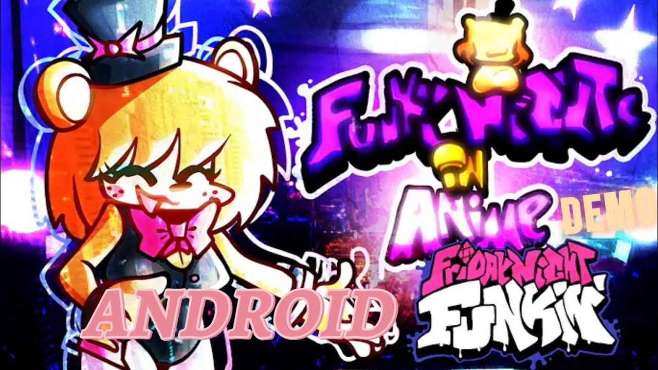 FNF MODS ANDROID: FNAI (FUNKY NIGHTS IN ANIME RX DEMO) - YouTube