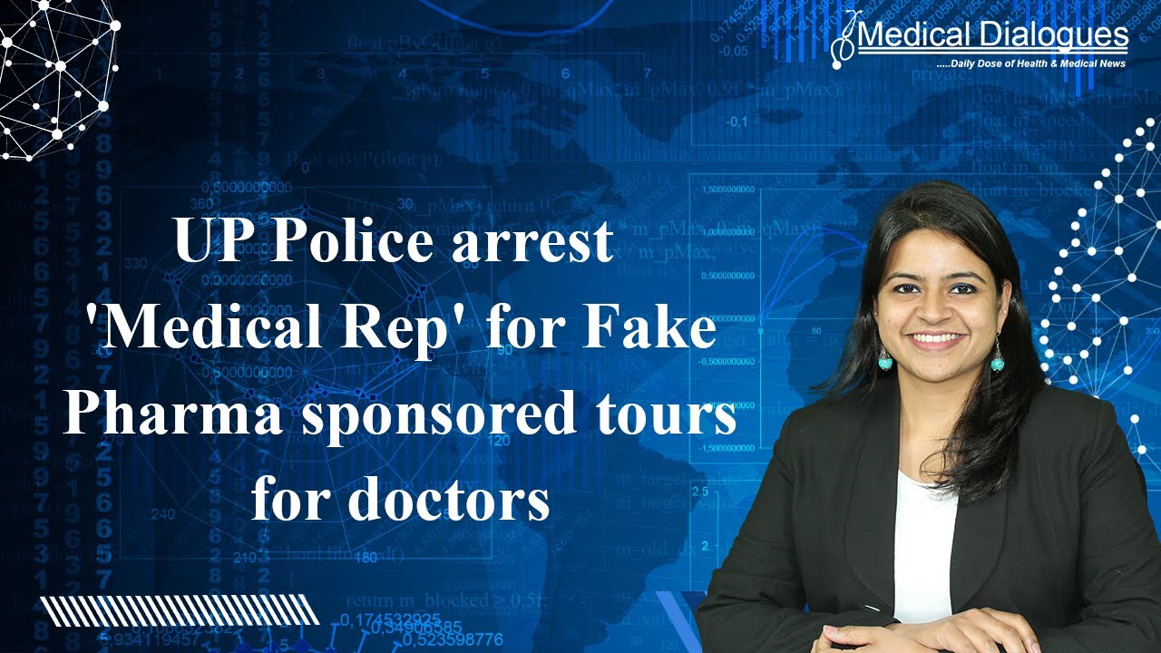 UP Police arrest 'Medical Rep' for Fake Pharma sponsored tours for ...