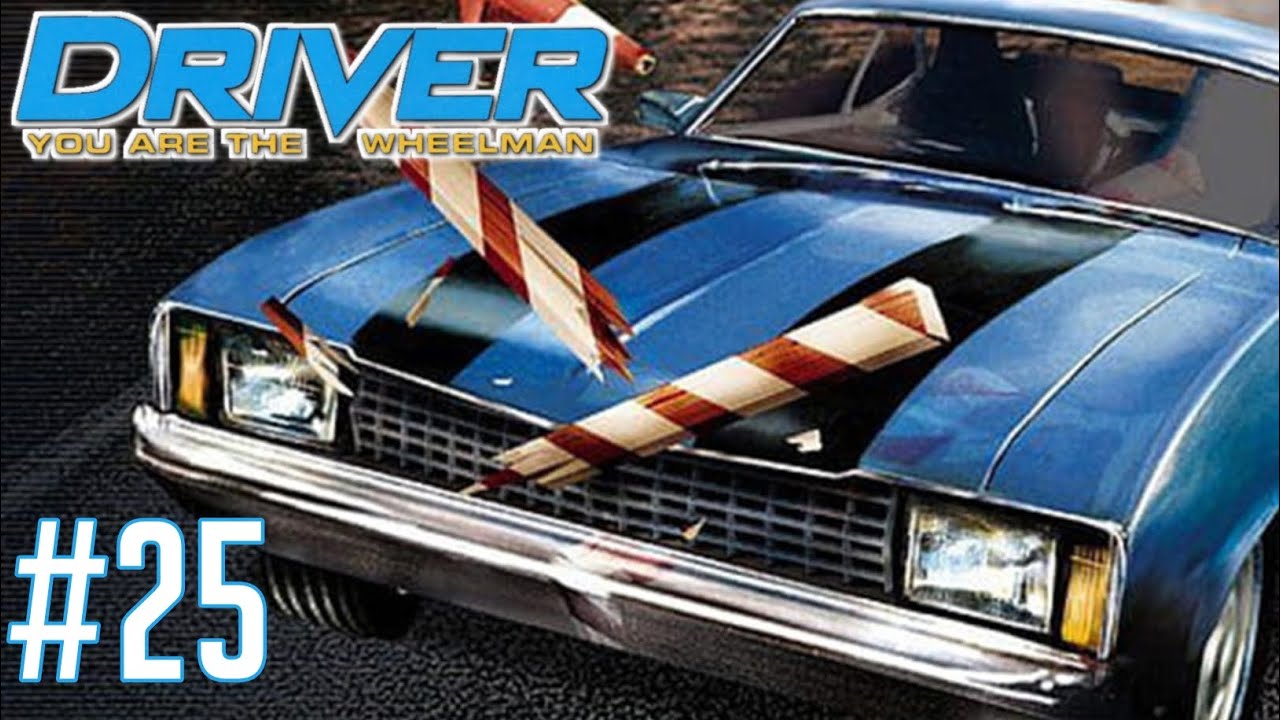 Driver: You Are The Wheelman Gameplay Walkthrough Part 25 [1080p] - YouTube