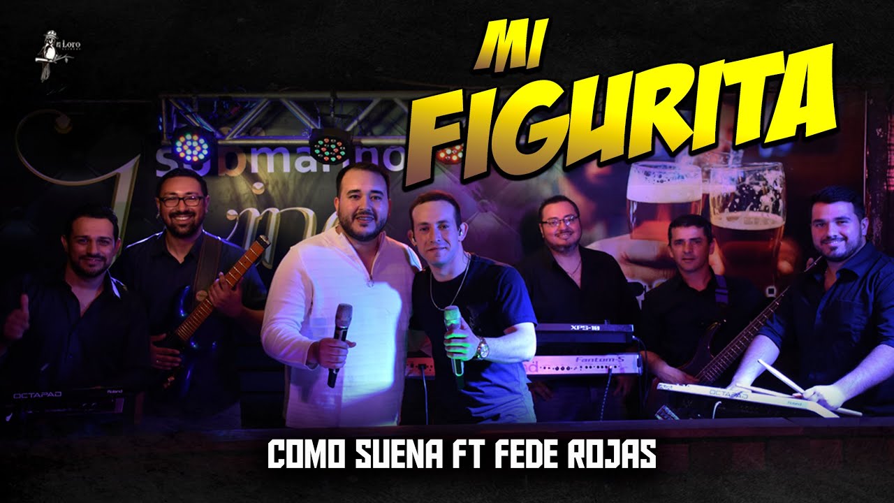 MI FIGURITA - Como Suena ft Fede Rojas (Video Oficial) - YouTube