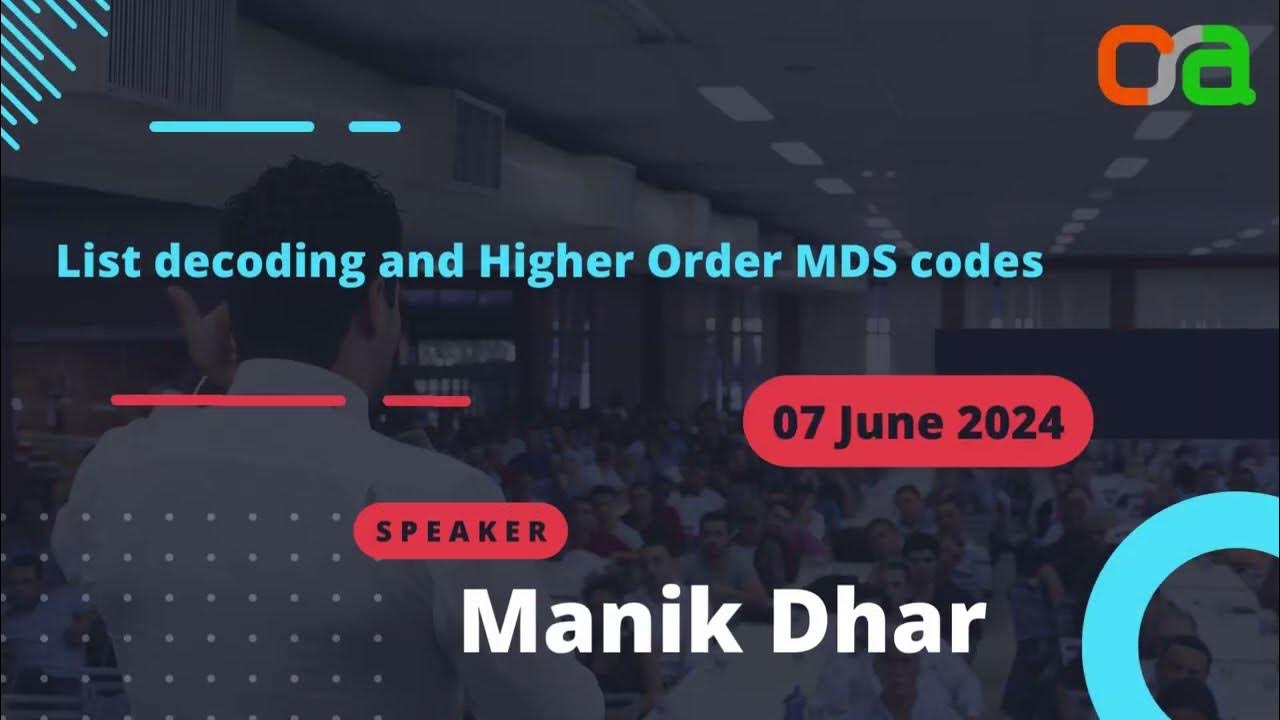 List decoding and Higher Order MDS codes, by Manik Dhar - YouTube