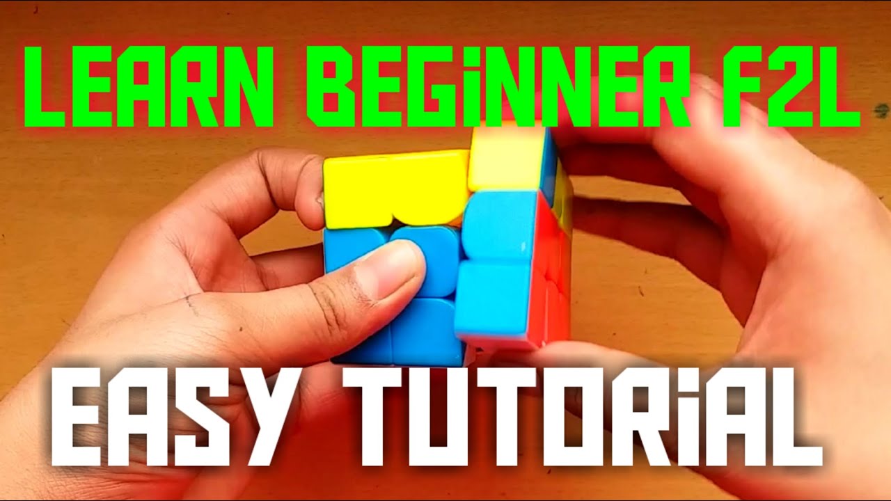 LEARN BEGINNER F2L || EASY TUTORIAL|| 60 SUBS!! - YouTube