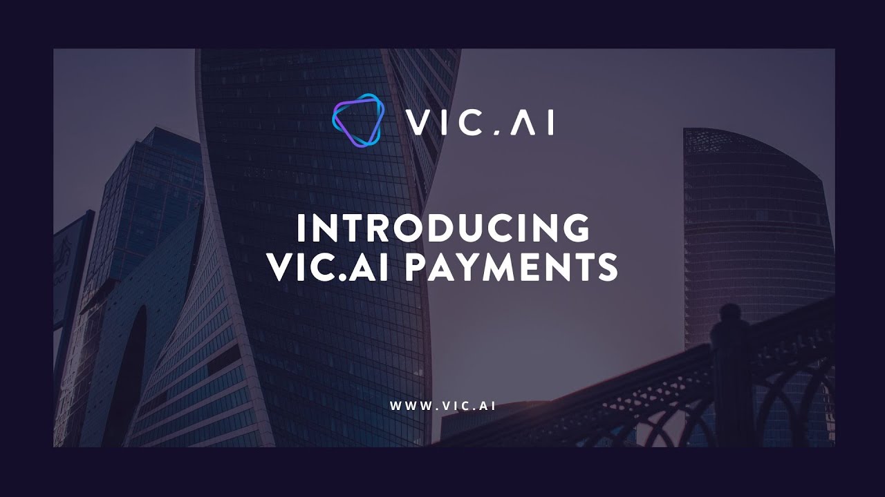 Vic.ai Payments - Save More with an End-to-End Autonomous Finance ...