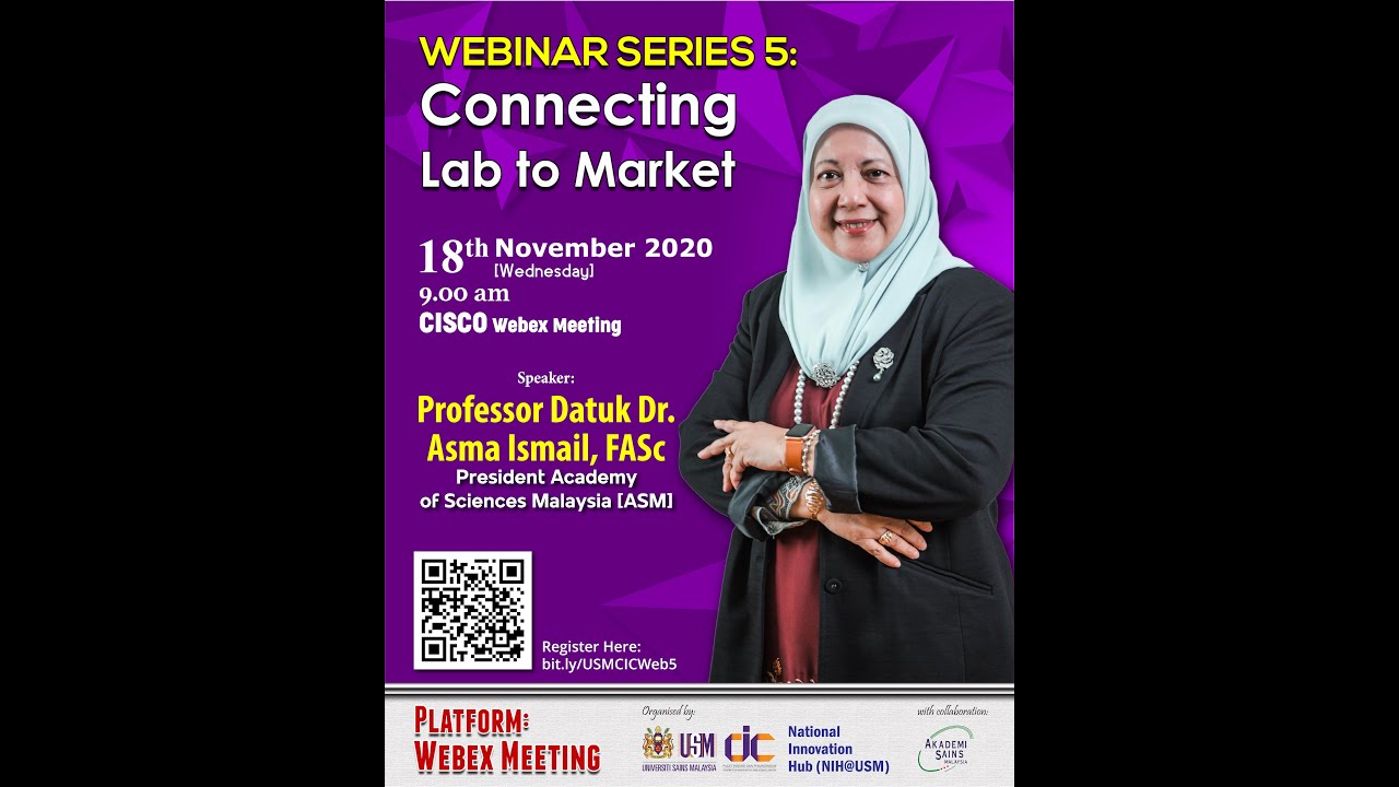Webinar Series: Connecting Lab to Market featuring Prof. Datuk Dr. Asma ...