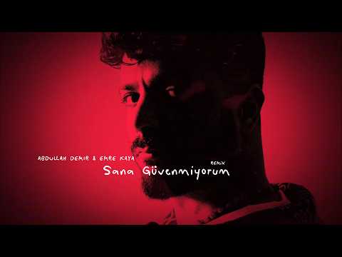 Abdullah Demir & Emre Kaya - Sana Güvenmiyorum (Remix)