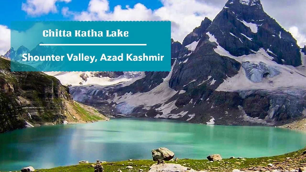 Chitta Katha Lake (Shounter valley, Azad Kashmir) - YouTube