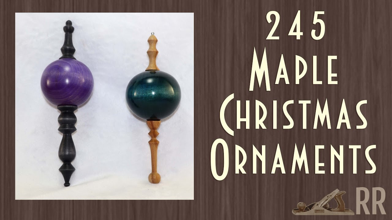 Maple Christmas Ornaments 245 - YouTube