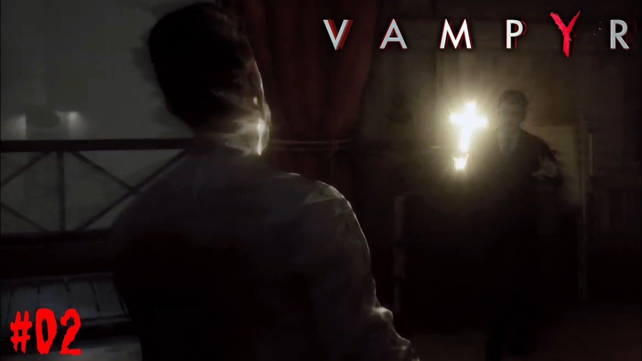 弱点ばっかり狙われる【Vampyr - ヴァンパイア】#02 - YouTube