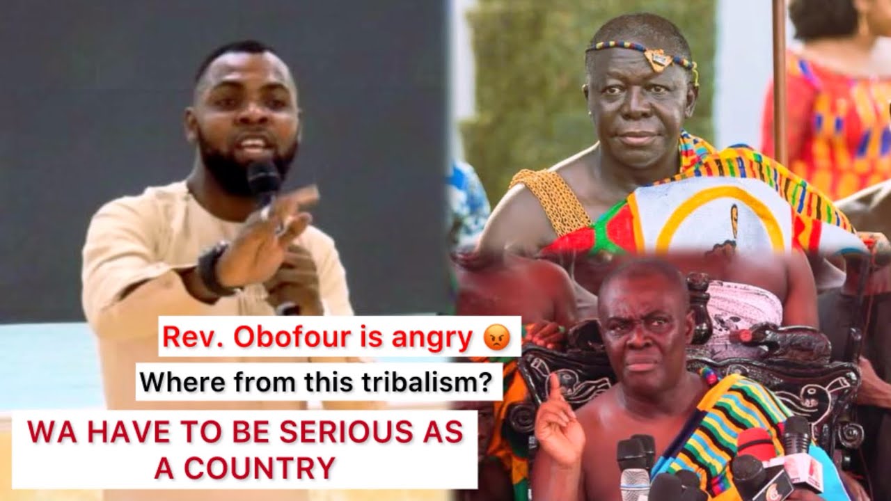 What have you done for Ghana with your tribalism? | Rev. Obofour angry ...