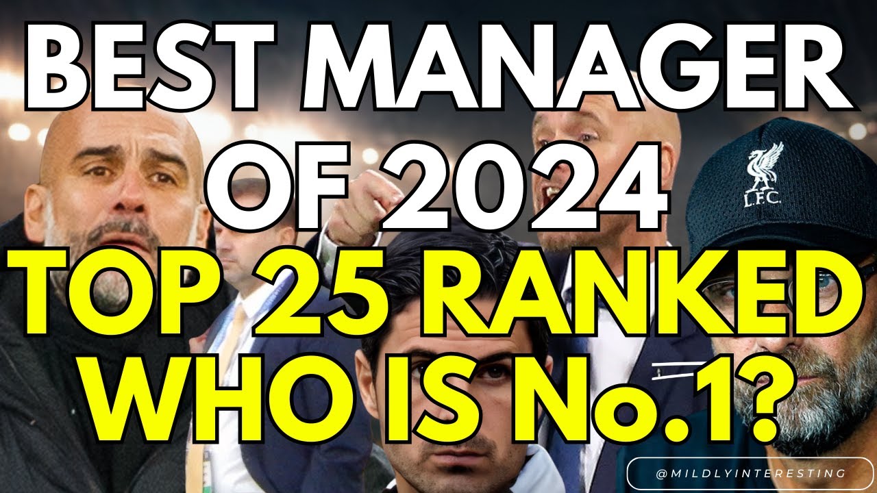 Worlds Top 25 Men's Football Managers Ranked 2024 🔥 - Who's The Best ...