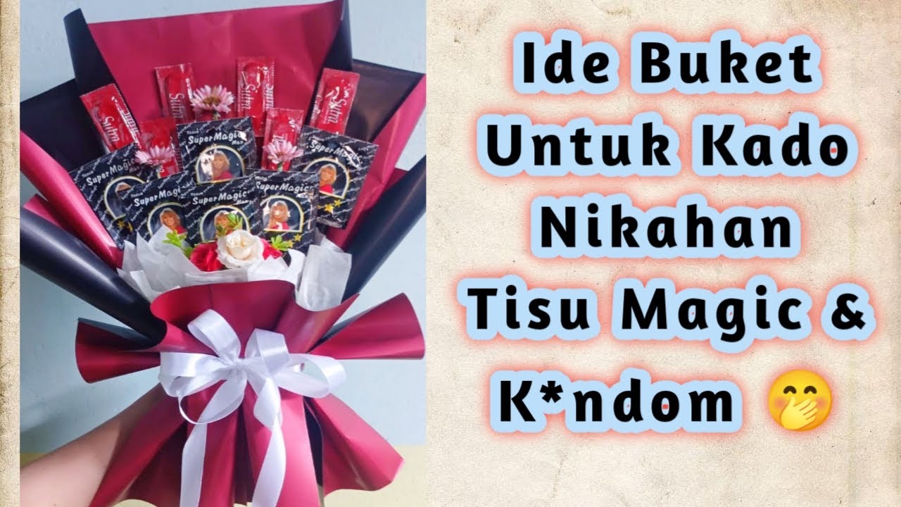 Ide Membuat Buket Untuk Kado pernikahan | Buket Tisu Magic & K*ndom ...