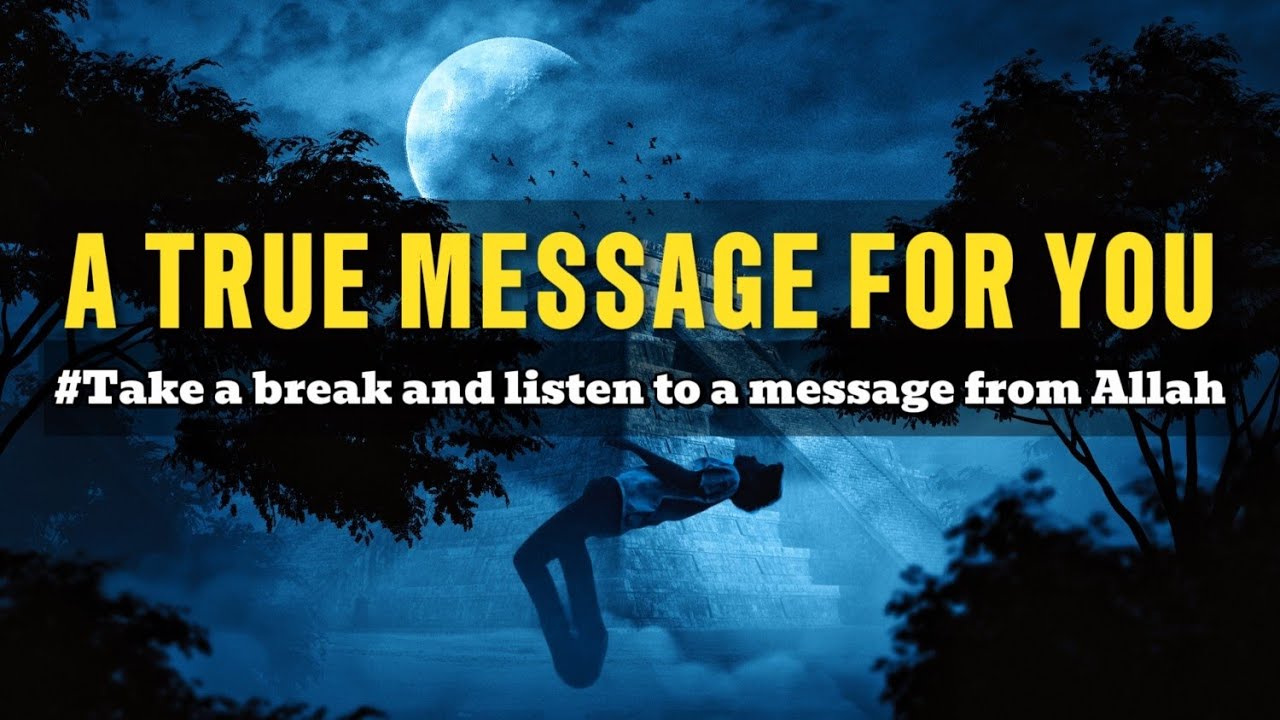 Take a break and listen to a message from Allah - YouTube