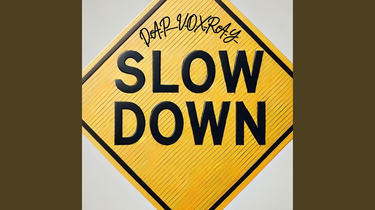 Slow Down - YouTube