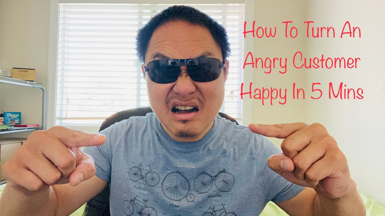 How To Make An Angry Customer HAPPY In Less Than 5 Minutes - YouTube