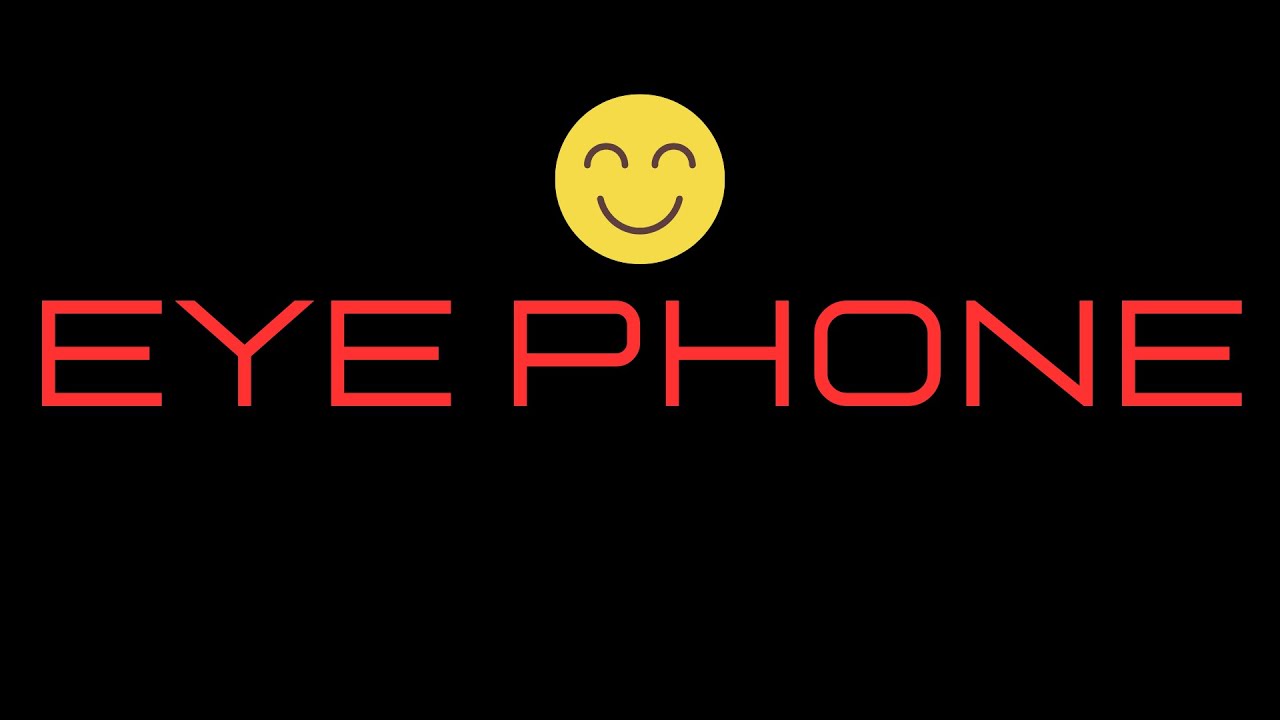 EYE PHONE - YouTube
