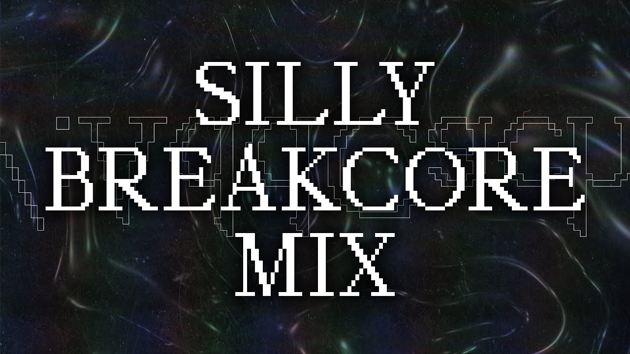 silly breakcore mix i had to do in class - YouTube