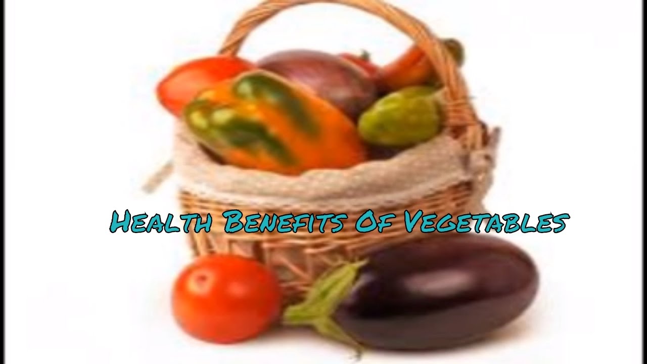 Why We Need To Eat Vegetables?, Health Benefits of Vegetables, Benefits ...