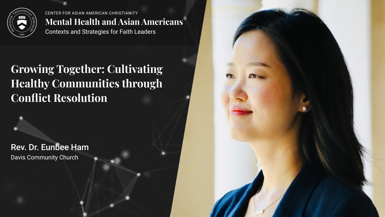 Rev. Dr. Eunbee Ham | Workshop | 2022 Mental Health and Asian Americans Conference - YouTube