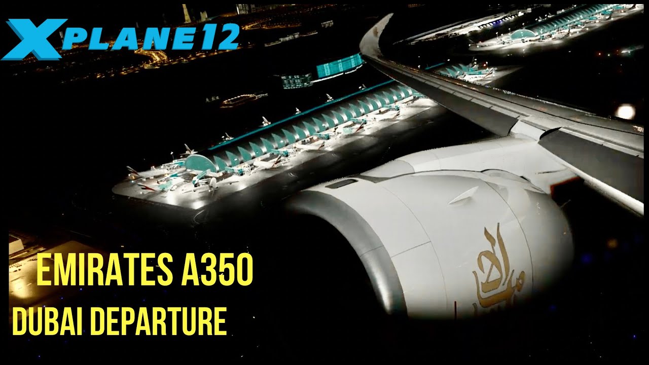 X-Plane 12 - Emirates A350 - Takeoff from Dubai with Pushback and Taxi ...