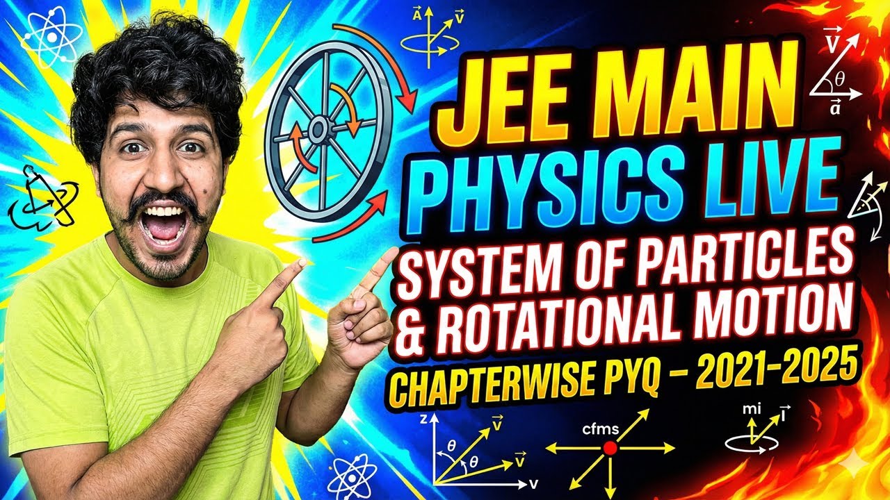 System of Particles & Rotational Motion | JEE Main Physics 2026 LIVE ...