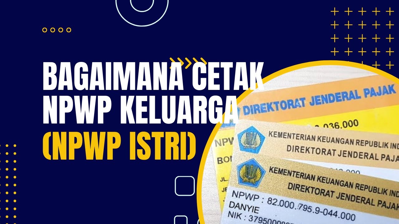 SYARAT DAN FORMULIR CETAK NPWP ATAS NAMA KELUARGA (ISTRI) - YouTube