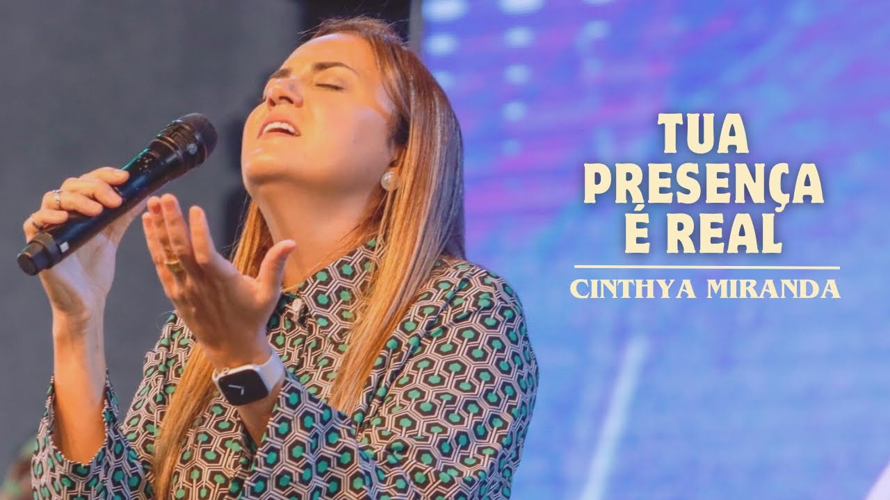 TUA PRESENÇA É REAL | CINTHYA MIRANDA || MÚSICA VERBO SEDE - YouTube