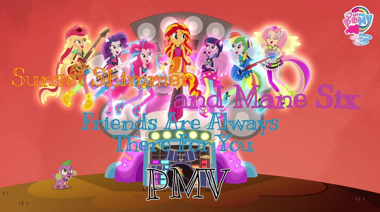Sunset Shimmer and Mane Six-Friends Are Always There For You [PMV ...