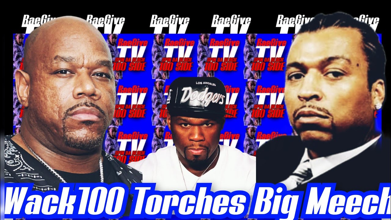 WACK 100 REACTS TO 50 CENT ESCALATING HIS BEEF WITH BIG MEECH & SAY'S ...