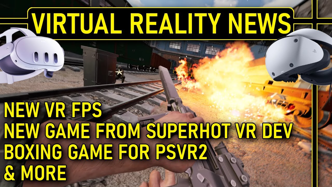New Games Revealed for PSVR2, PCVR & Quest 2&3 | New Game From SuperHot VR Dev & More | VR NEWS ...