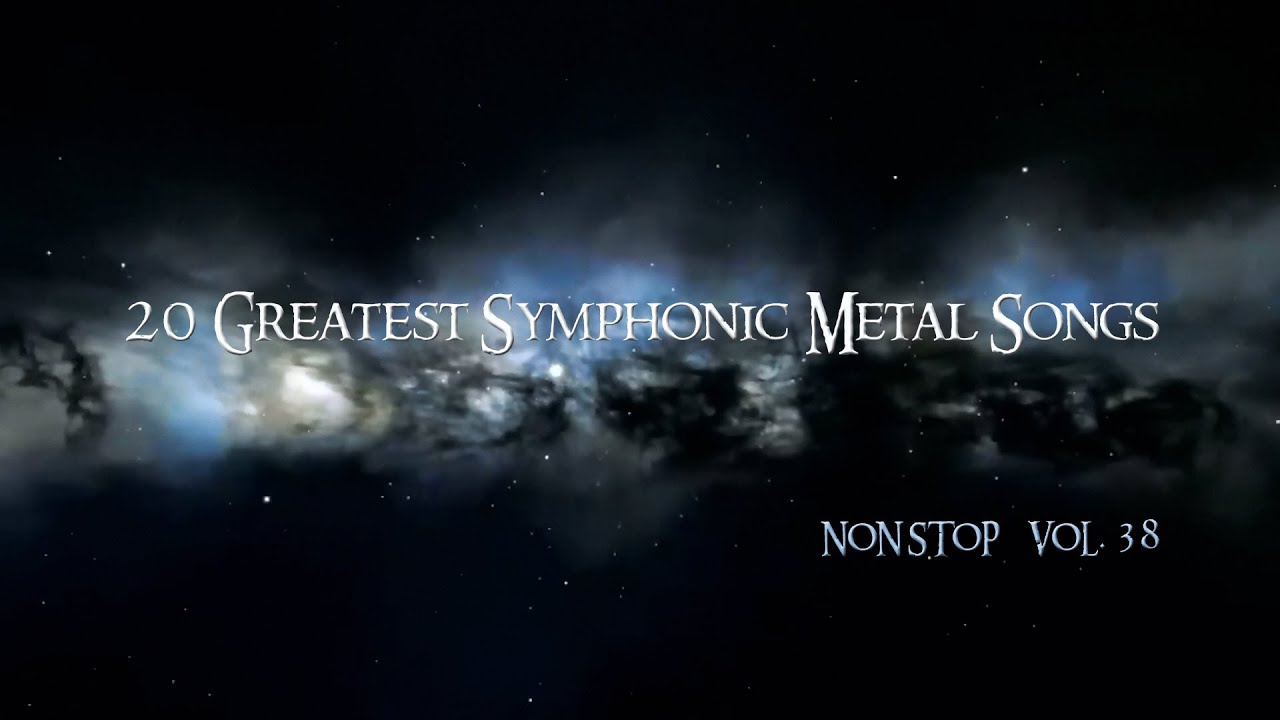 20 Greatest Symphonic Metal Songs NON STOP ★ VOL. 38 - YouTube