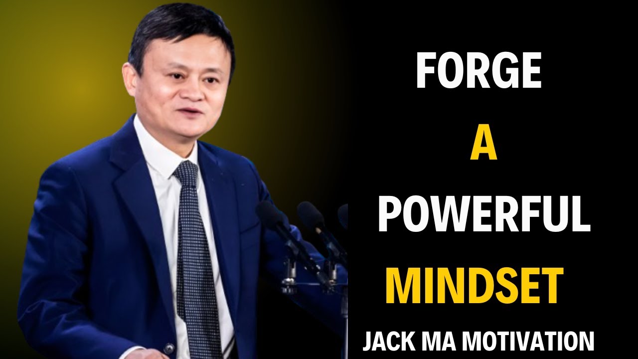 Forge A Powerful Mindset | JACK MA WISDOM - YouTube