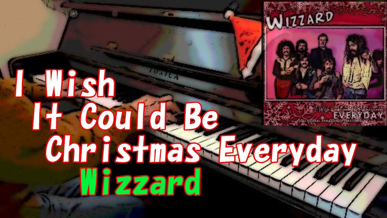 I Wish It Could Be Christmas Everyday - Wizzard - piano cover - YouTube