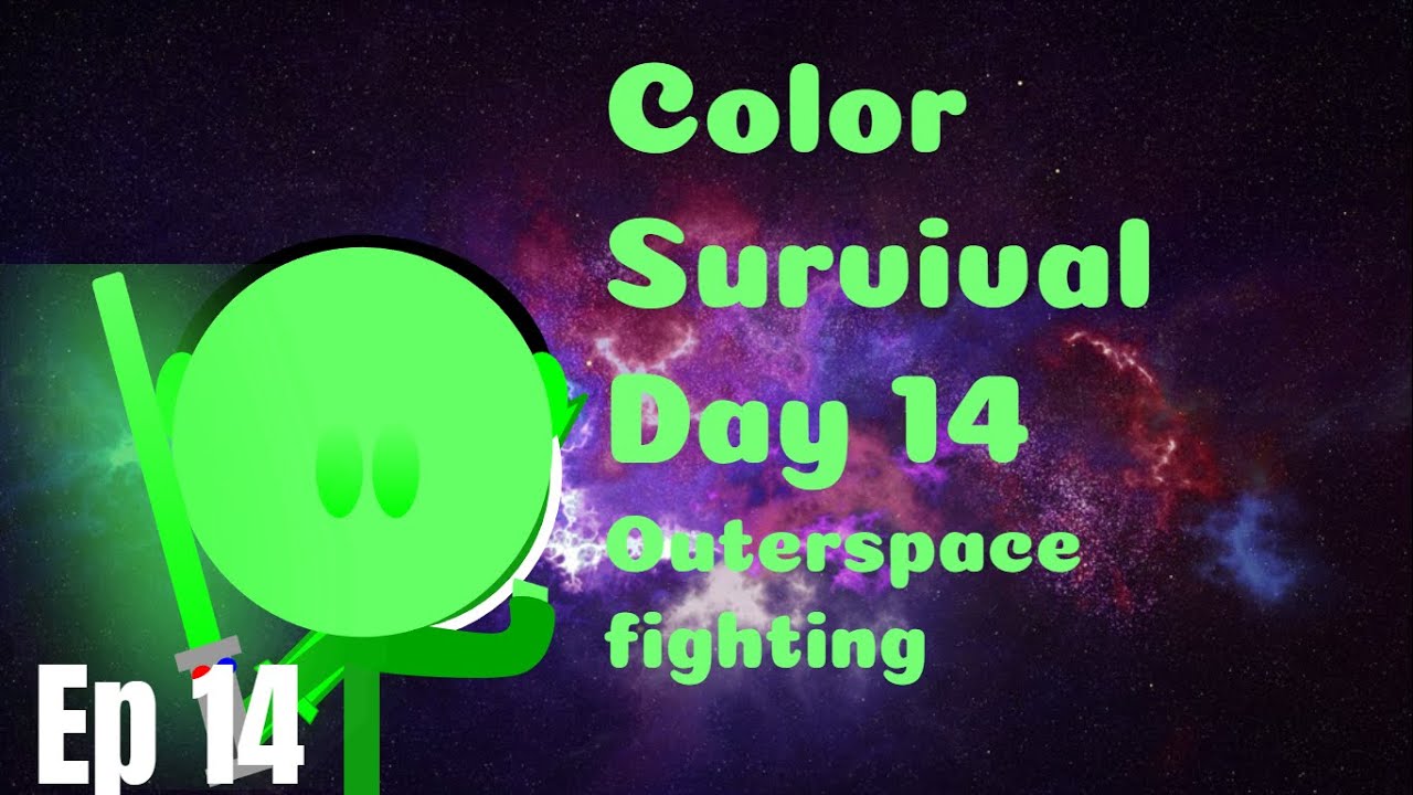 Color survival day 14: Outerspace fighting - YouTube