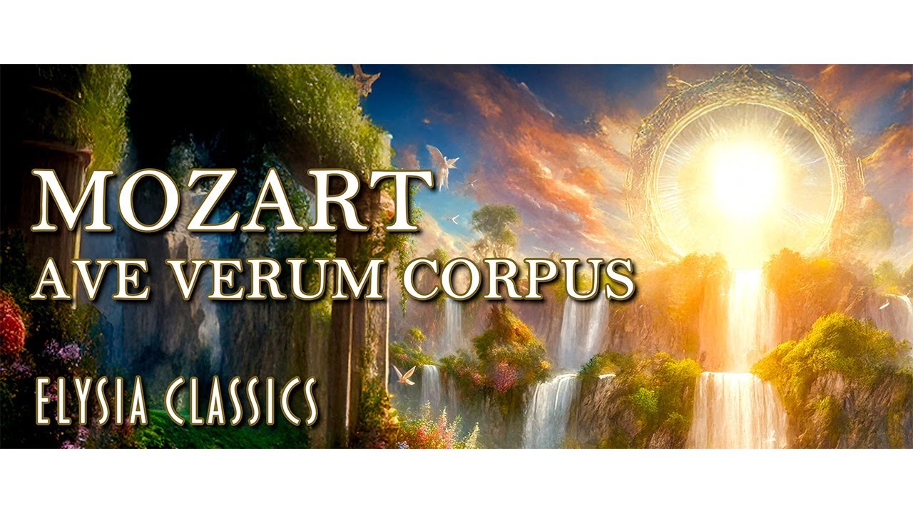 Ave Verum Corpus - Mozart | Sacred Motet for Eucharist | Elysia ...