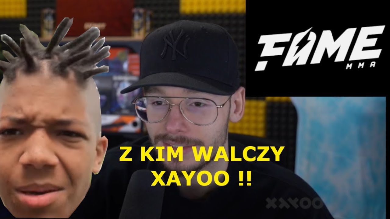 Xayoo I XAYOO MÓWI Z KIM WALCZY NA FAME MMA - YouTube