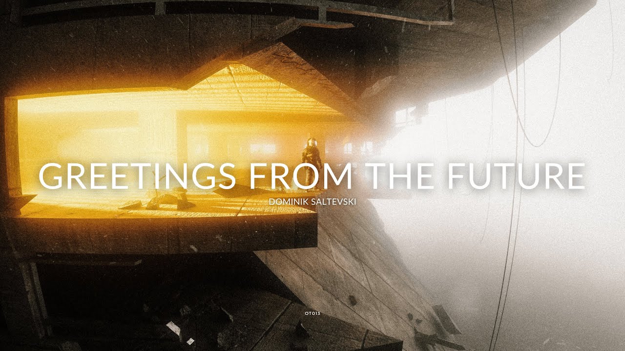 Dominik Saltevski - Greetings From The Future (Original Mix) [OT013] - YouTube