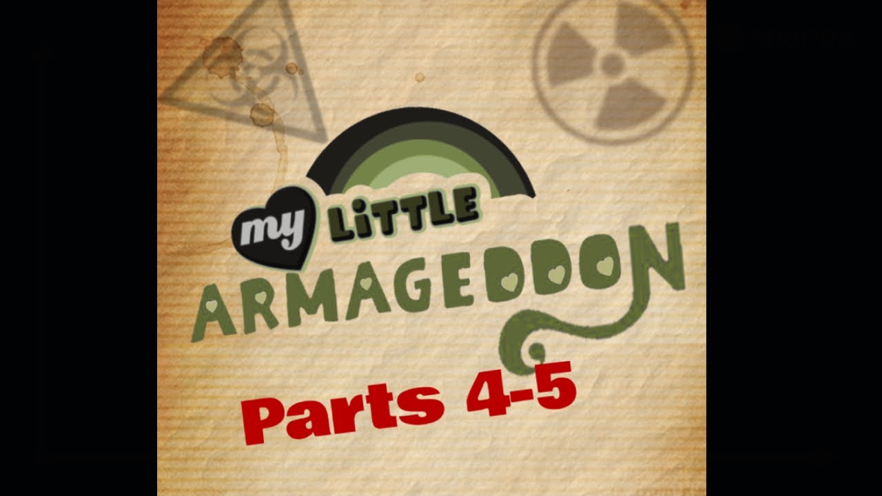 My Little Armageddon - Parts 4-5 (Mlp infection) - YouTube