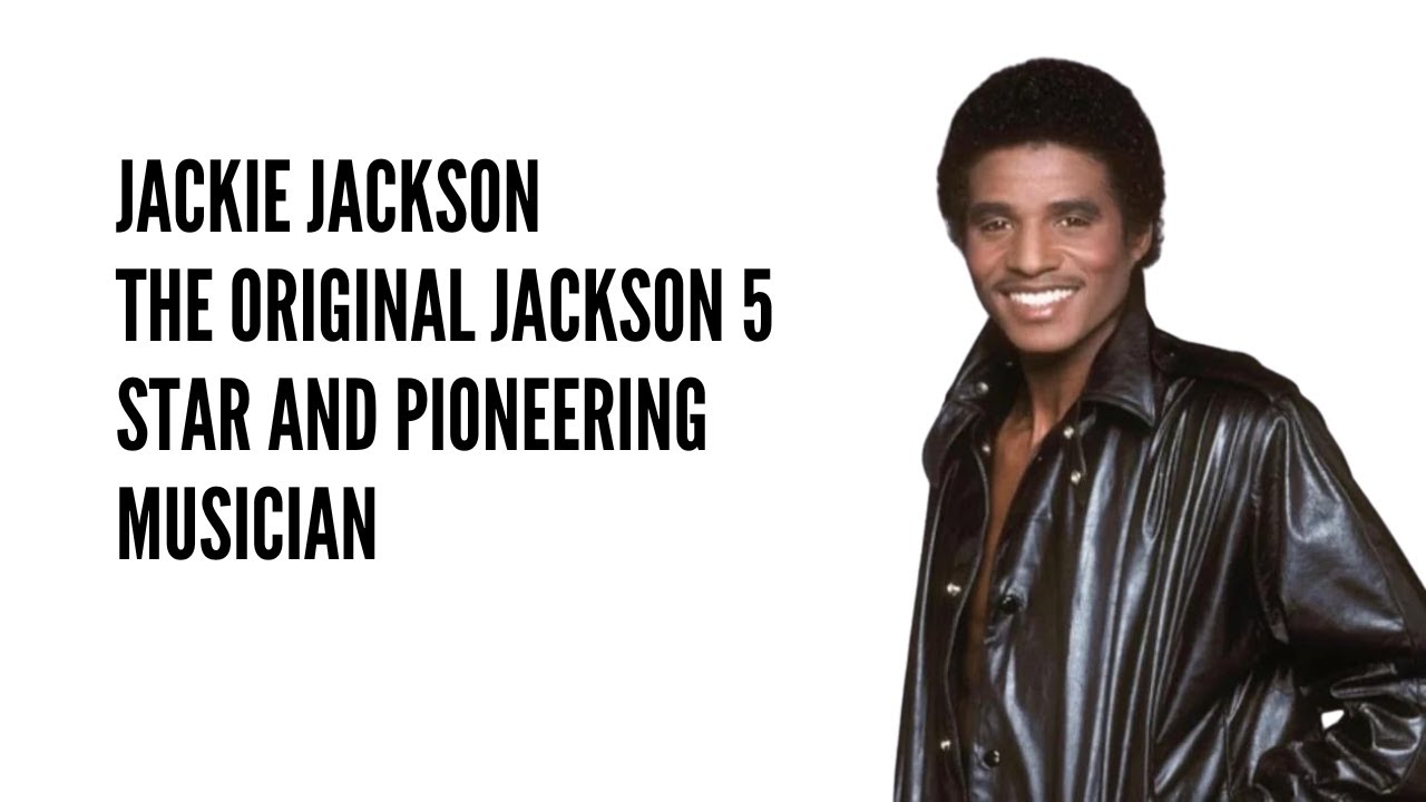 Jackie Jackson The Original Jackson 5 Star and Pioneering Musician ...